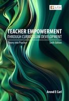 Teacher Empowerment Through Curriculum Development: Theory i
